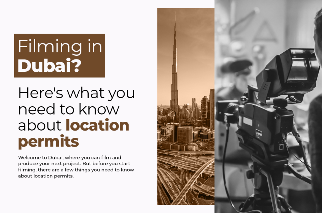 Things You Need to Know About Location Permits When Filming in Dubai